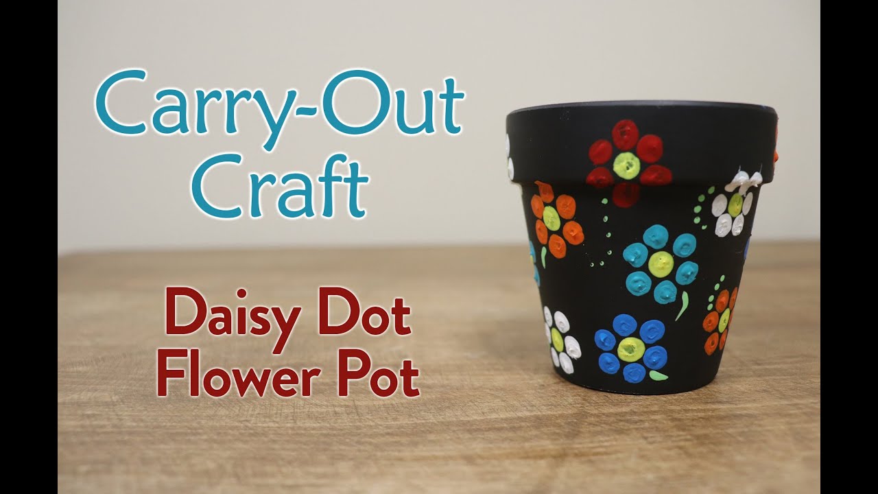 Carry Out Craft: Daisy Dot Pot - YouTube