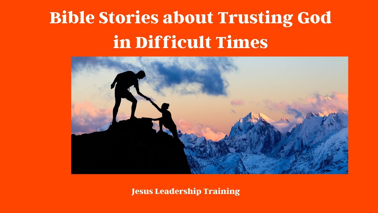 Bible Stories about Trusting God in Difficult Times: Finding Comfort ...