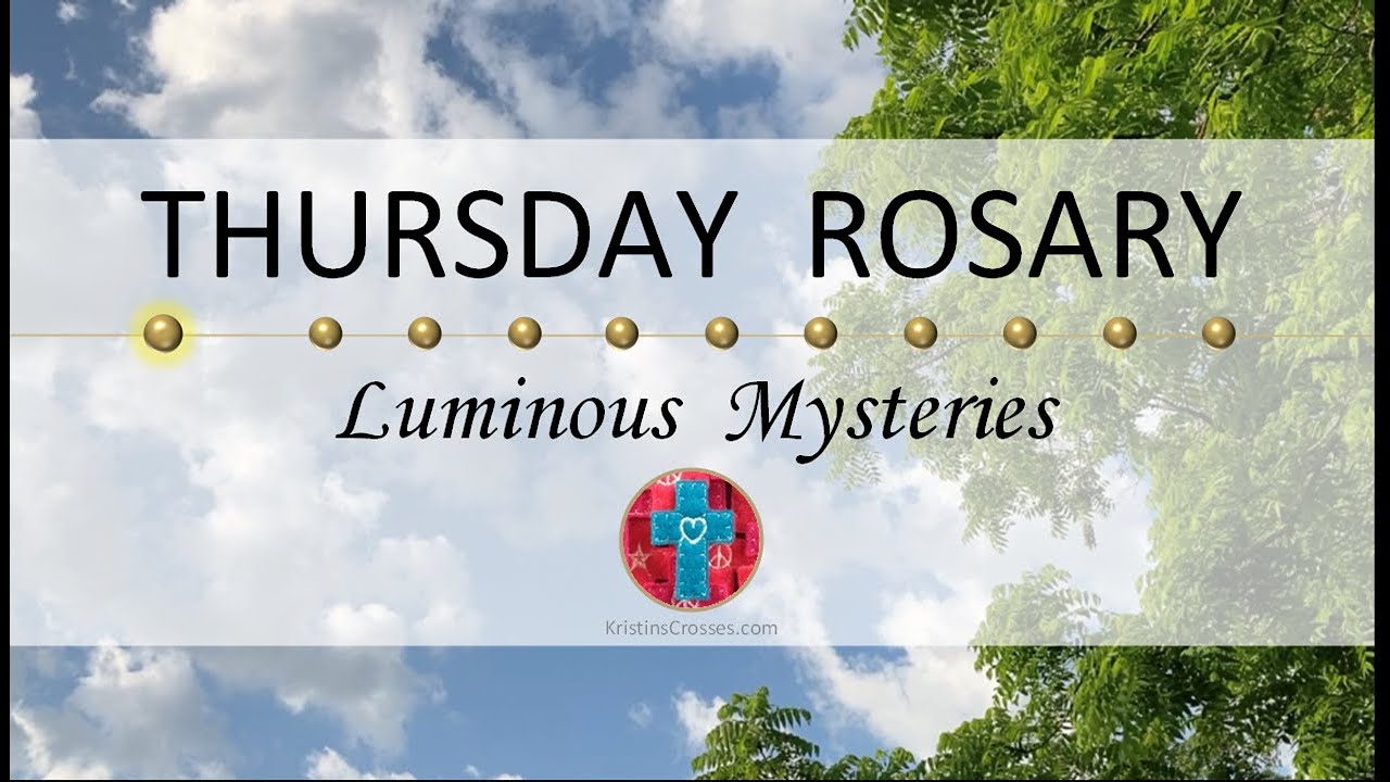 Thursday Rosary • Luminous Mysteries of the Rosary 💚 Drifting Clouds ...