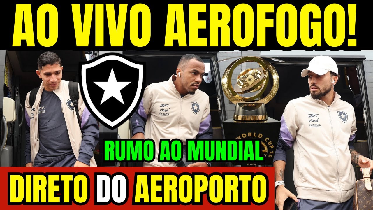 PLANTÃO URGENTE! AEROFOGO AO VIVO DIRETO DO GALEÃO - BOTAFOGO EMBARCA ...