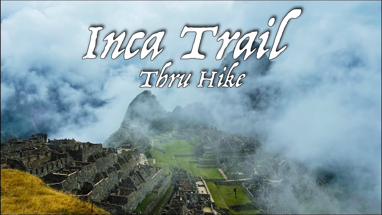 The Inca Trail // Thru Hike Series Trailer - YouTube