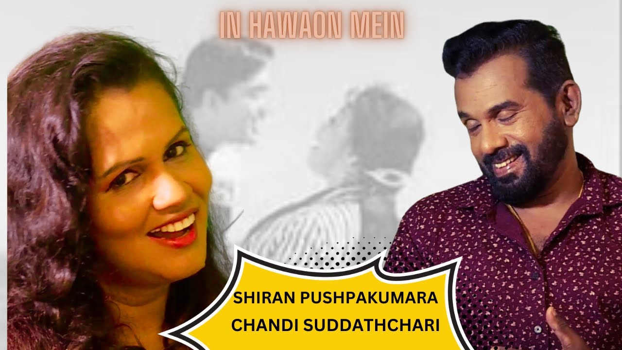 In Hawaon Mein In - Gumrah - Mahendra Kapoor & Asha - Shiran Pushpakumara - Chandi Suddathchari ...