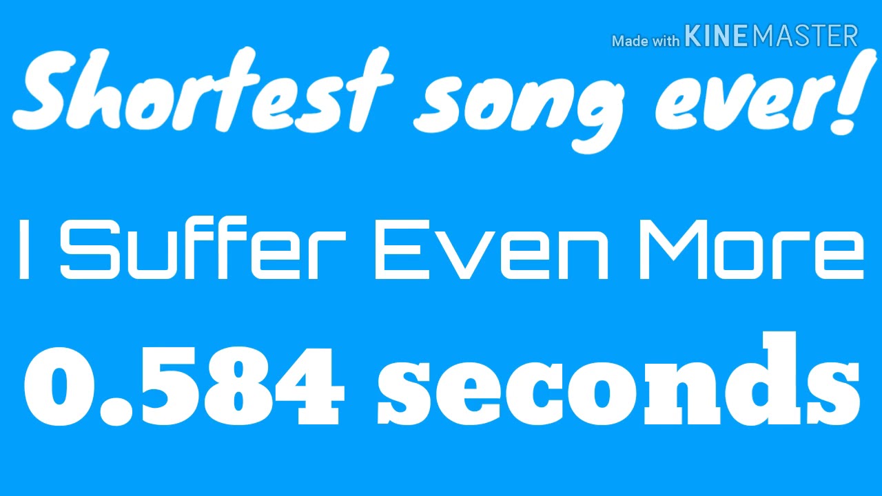 I Suffer Even More (shortest song ever!) - YouTube