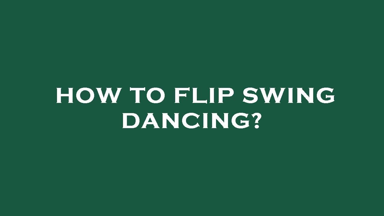 How to flip swing dancing? - YouTube