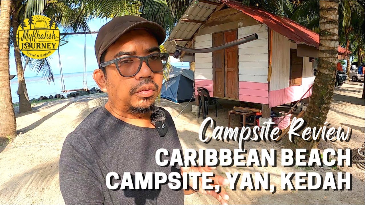 Walkaround Campsite Review: Caribbean Beach Campsite, Pantai Ruat, Yan ...