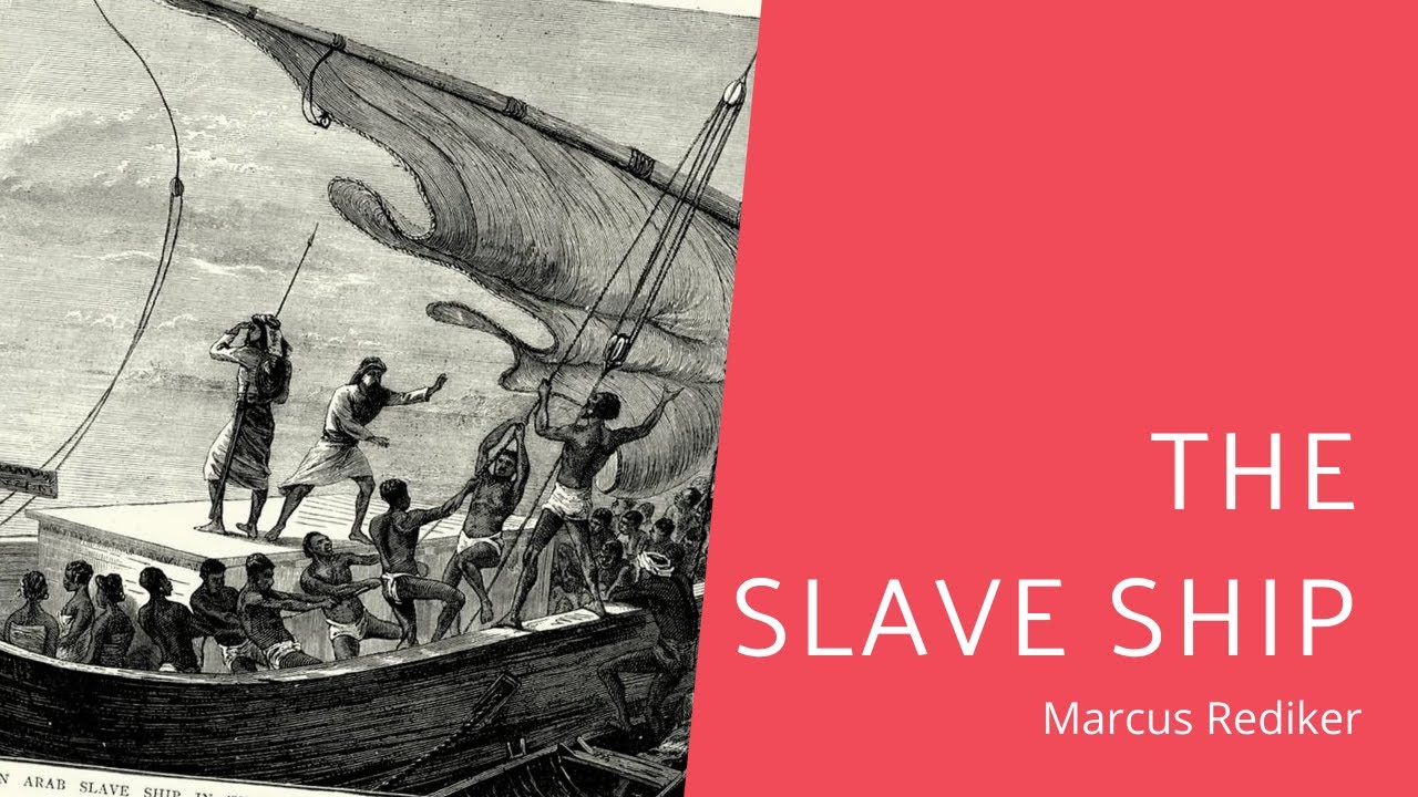 The Slave Ship: A Human History | Marcus Rediker - YouTube