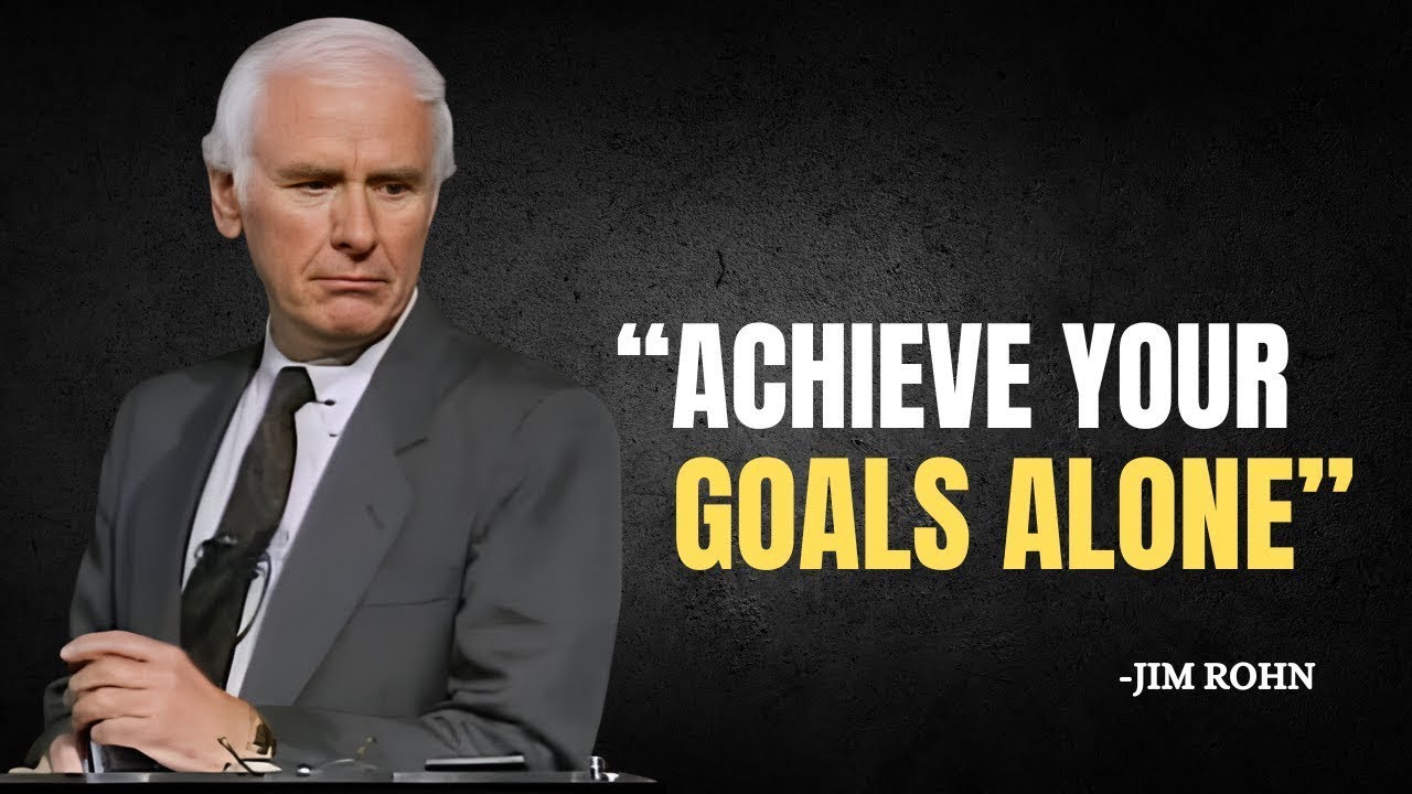 ACHIEVE YOUR GOALS ALONE - Jim Rohn Motivation - YouTube