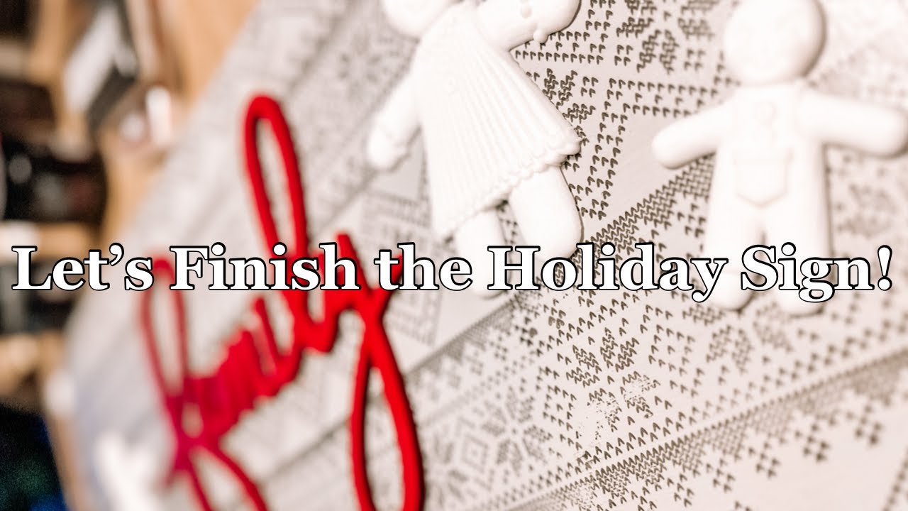 Let’s Finish the Holiday Sign - YouTube