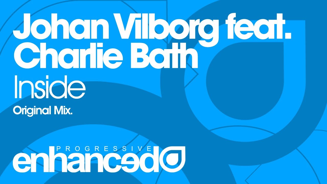 Johan Vilborg feat. Charlie Bath - Inside (Original Mix) [OUT NOW ...