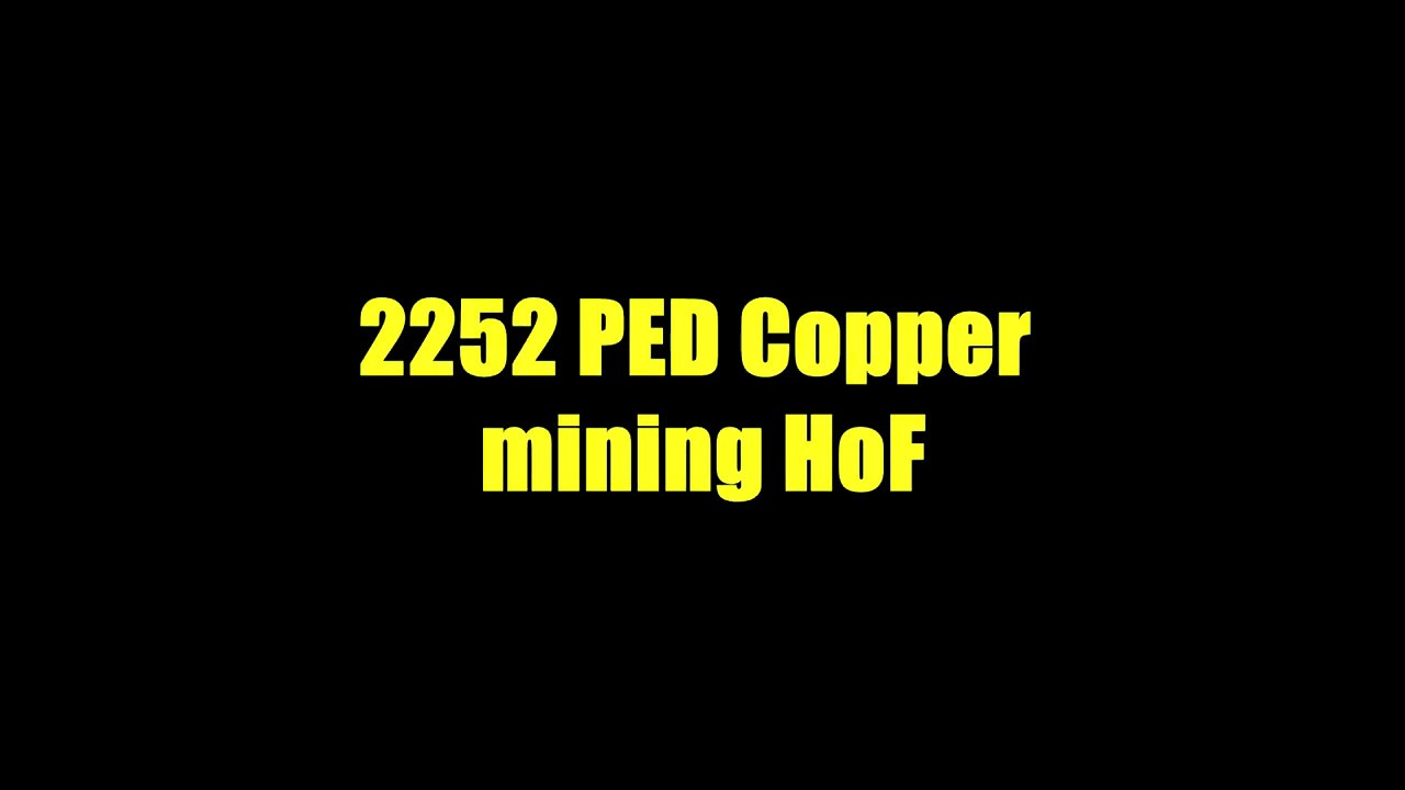 2252 PED Copper mining HoF - YouTube