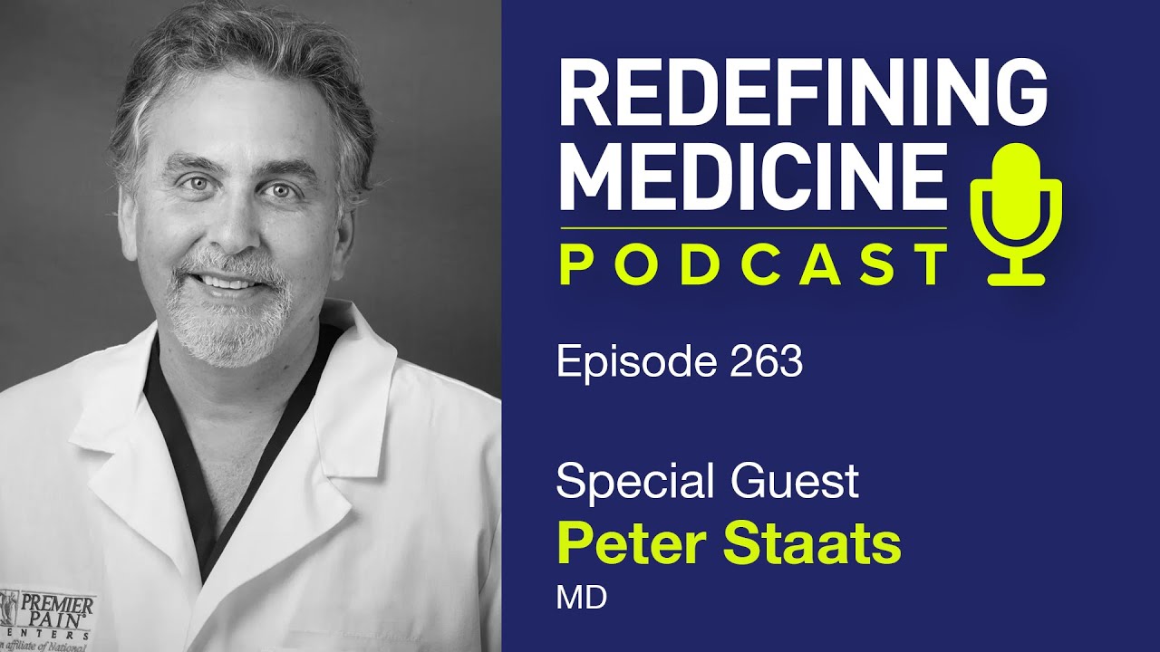 Redefining Medicine with special guest Dr. Peter Staats - YouTube