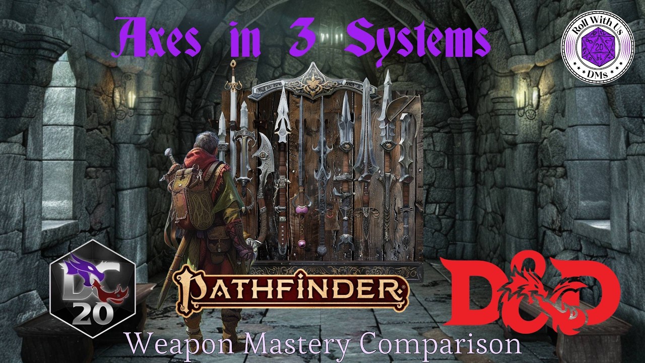Weapon Mastery - Axes in 3 Systems, DC20, D&D, Pathfinder 2e - YouTube