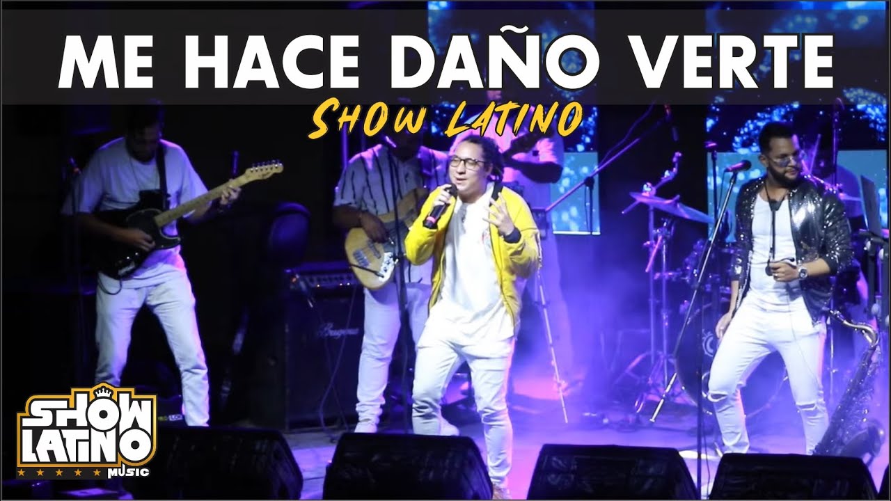 Show Latino - ME HACE DAÑO VERTE (Fresto Music) - En Vivo - YouTube