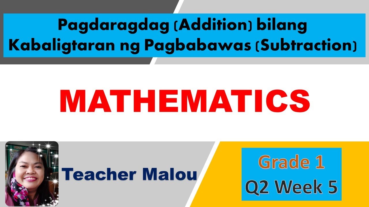 Grade 1 Mathematics Q2 Week 5:Pagdaragdag (Addition) bilang ...