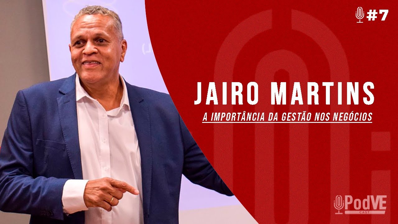 JAIRO MARTINS - A importância da #Gestão nos #Negócios - PodVe #7 - YouTube