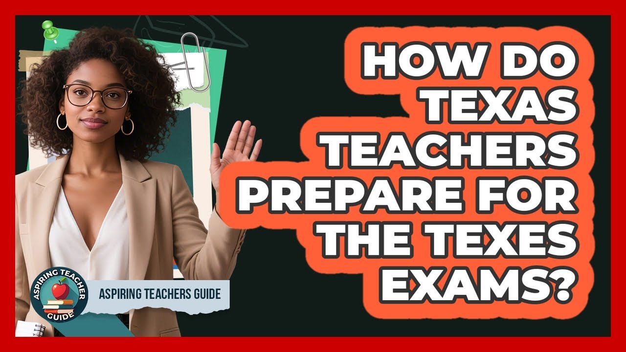How Do Texas Teachers Prepare For The TExES Exams? - Aspiring Teacher ...