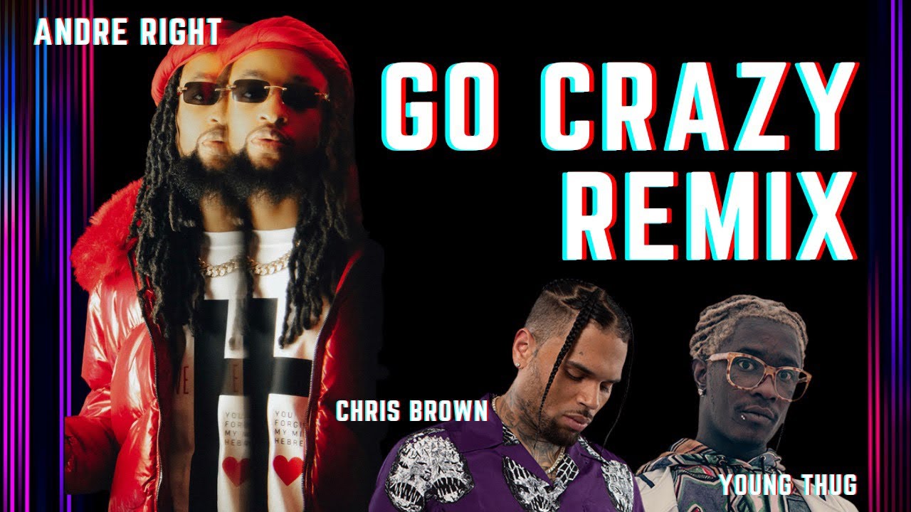 Chris Brown Go Crazy Remix By Andre Right Youtube