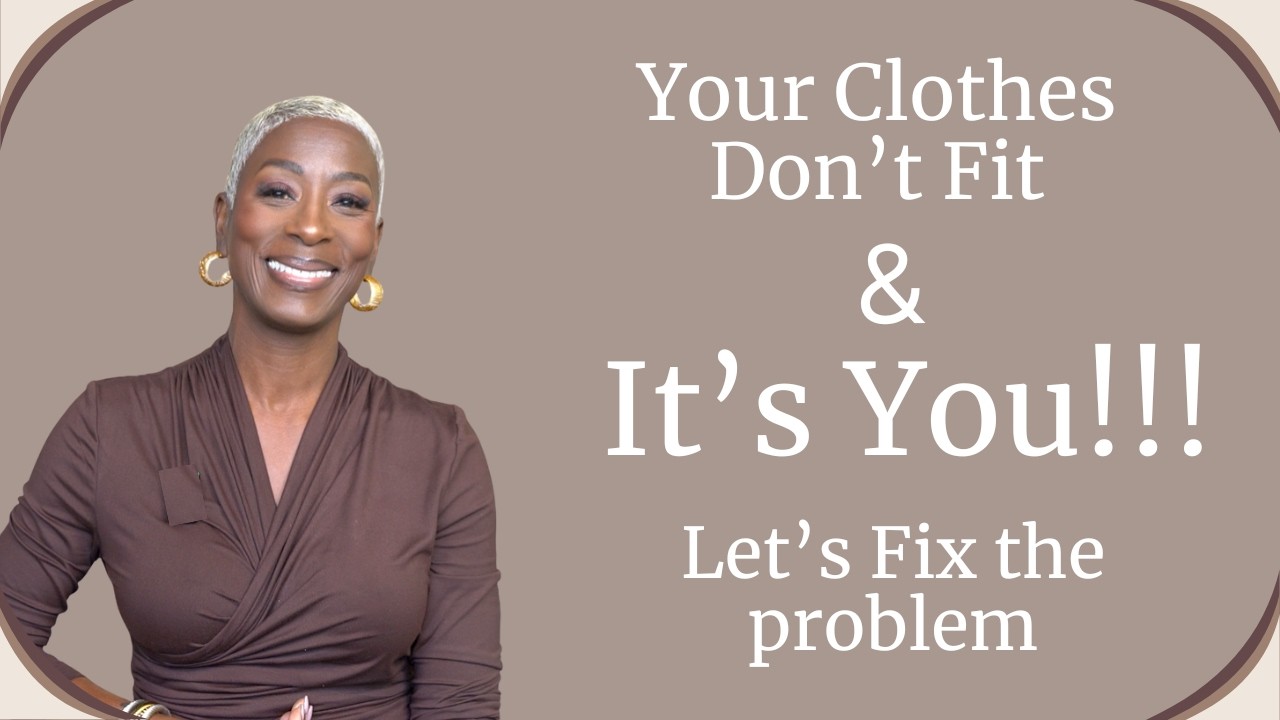 Your Clothes Don’t Fit! It’s Not the Clothes, It’s You! - YouTube
