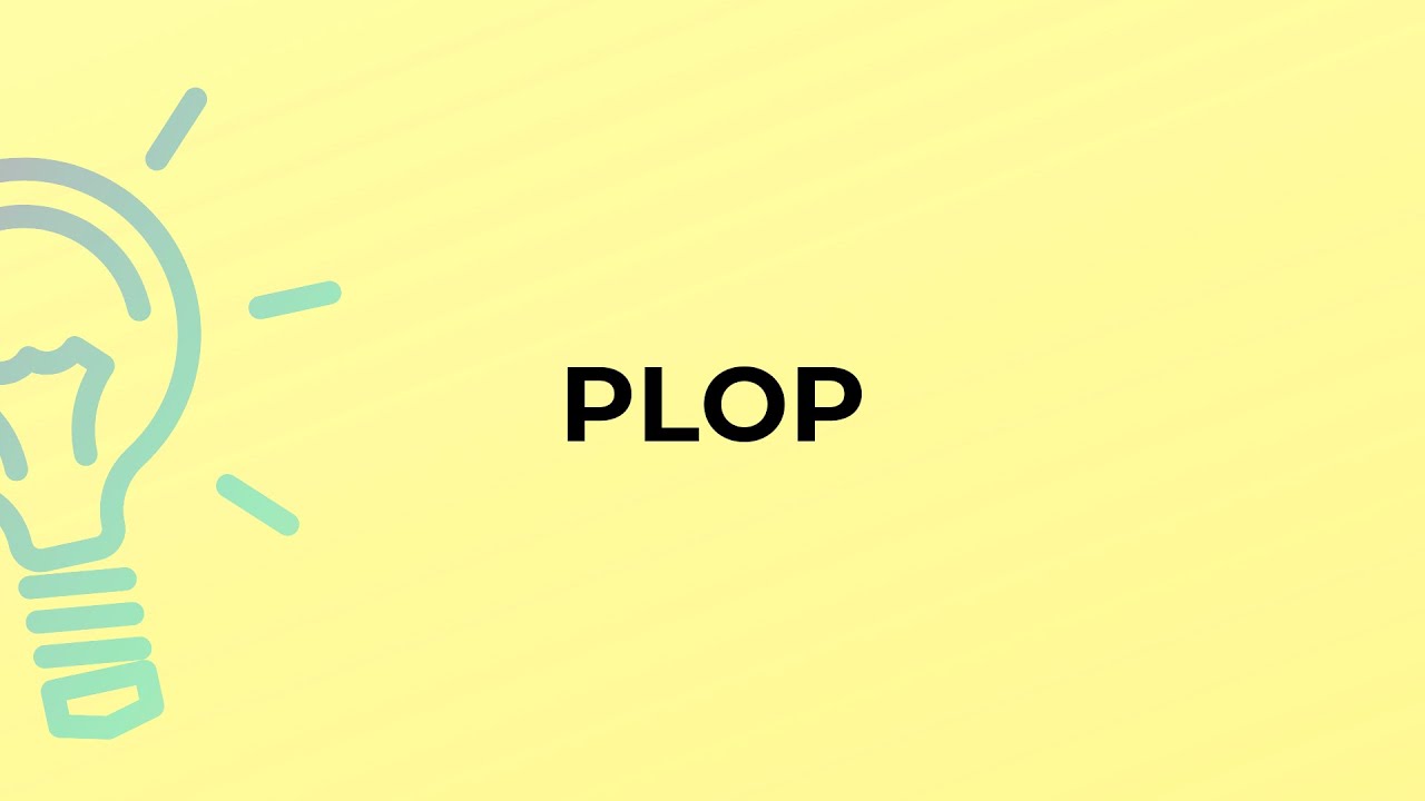 What is the meaning of the word PLOP? - YouTube