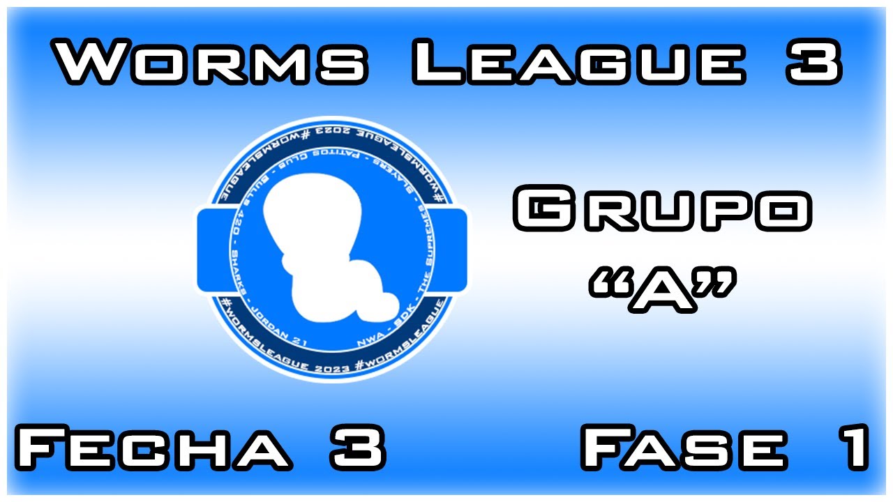 Worms League 3 (Fecha 3 - Grupo A | Fase 1) - YouTube