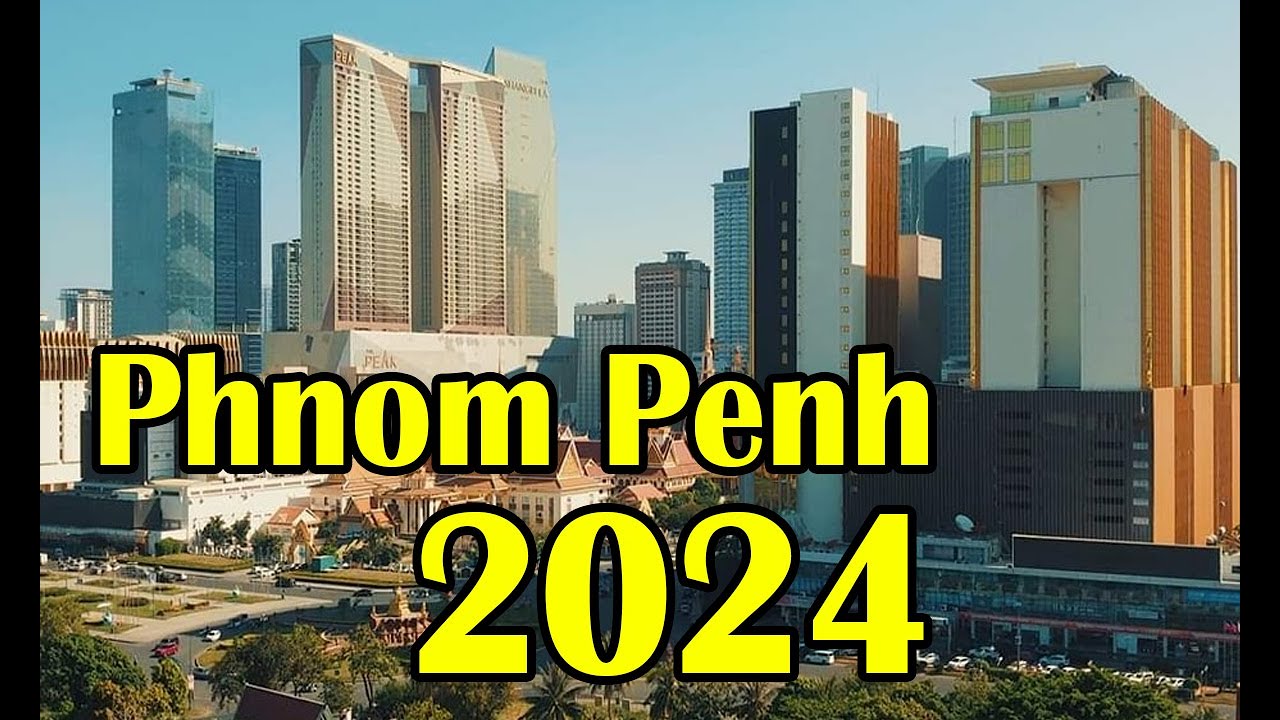 Cambodia Phnom Penh in 2024 - YouTube