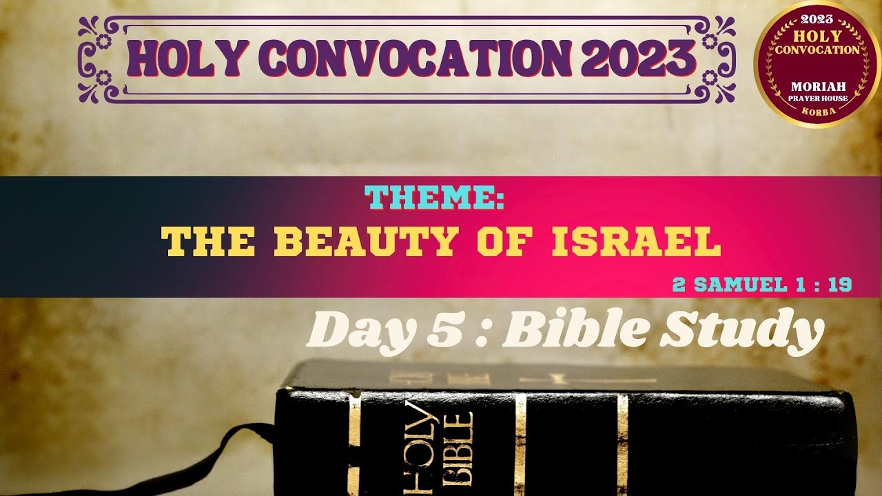 DAY 5 || Bible Study || 04 NOV 2023 || Holy Convocation 2023 || Moriah ...