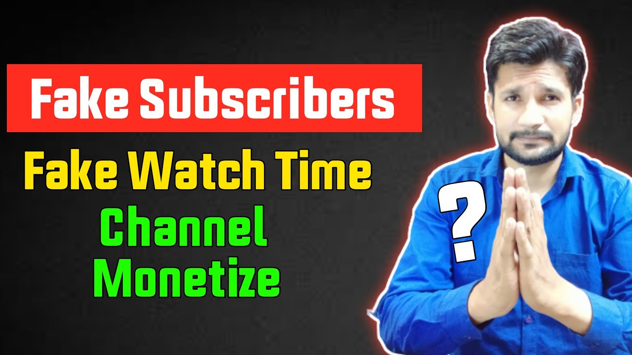 Fake Subscribers, Fake Watch Time Channel Monetization ON ? - YouTube