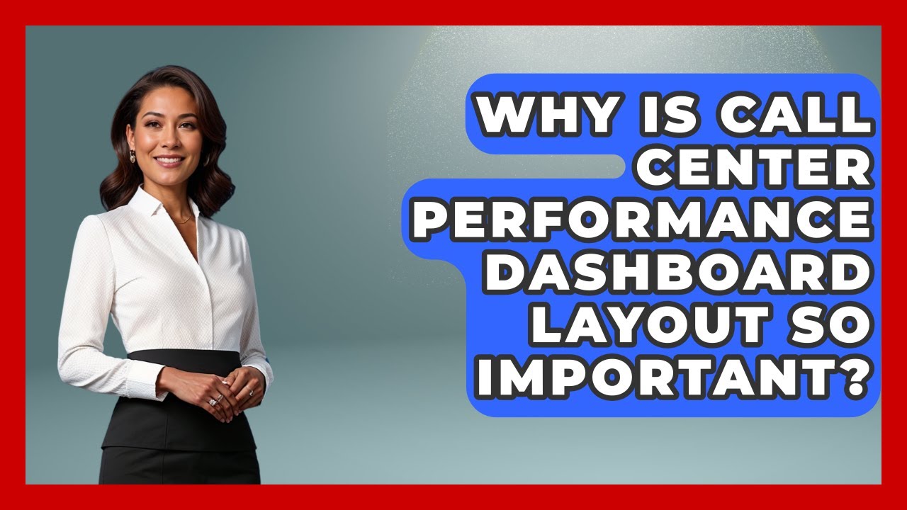 Why Is Call Center Performance Dashboard Layout So Important? - Call Center Pro Strategies - YouTube
