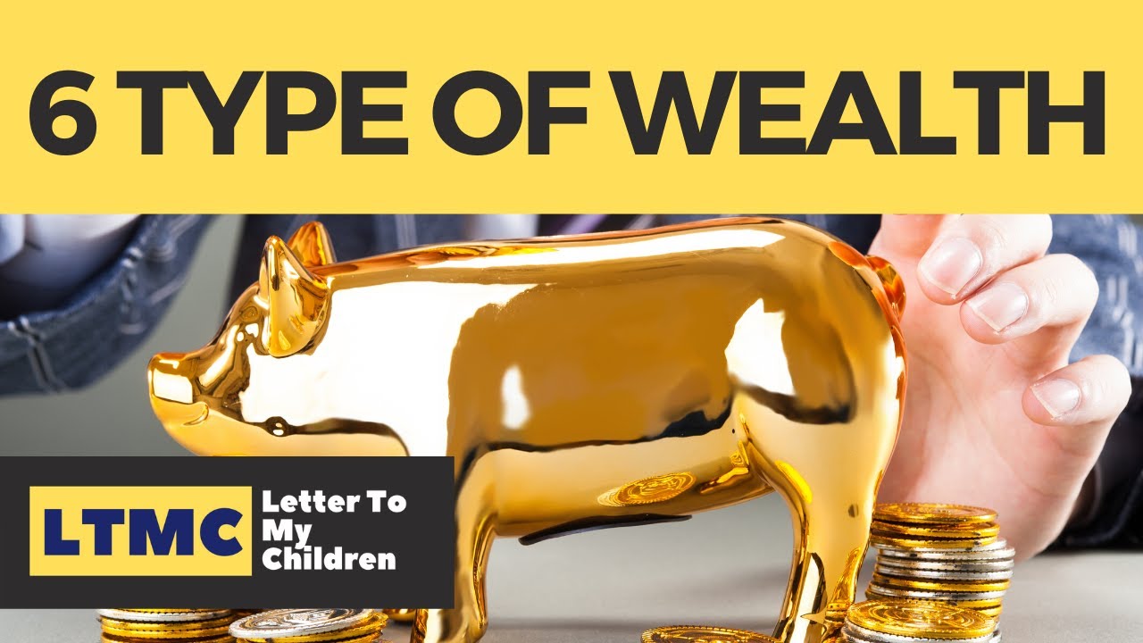 6 Type of Wealth - How To Gain Fame, Riches and Fulfilment In Life ...