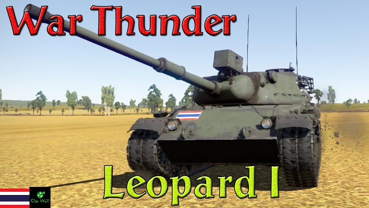 War Thunder : Tank : Leopard I ลูกแมวแห่งเยอรมัน - YouTube