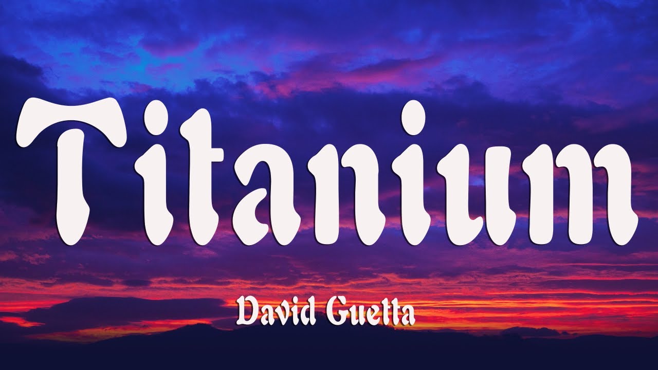 David Guetta - Titanium (Lyrics) ft. Sia - YouTube