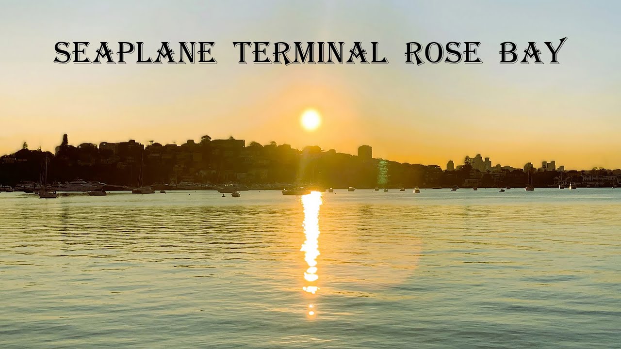 Sydney Sunset. Seaplane Terminal Rose Bay - YouTube
