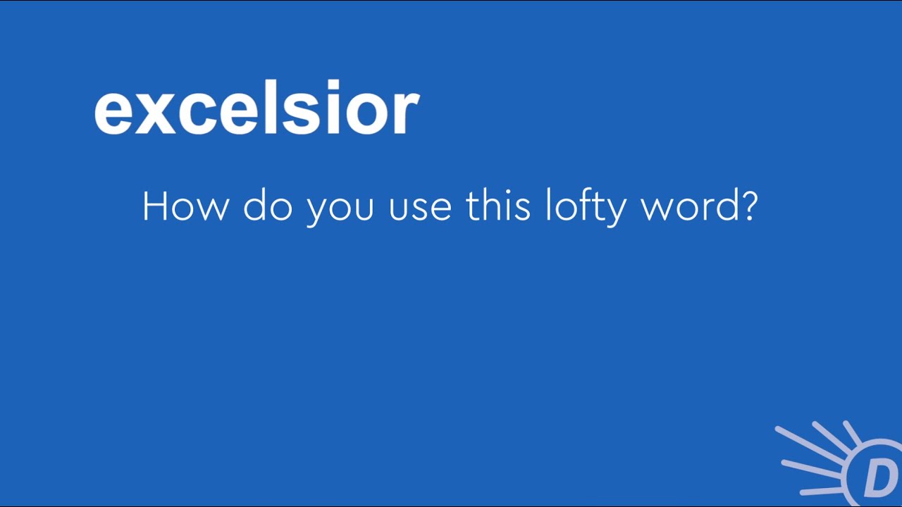 Explaining "Excelsior": A Word Worthy Of Greatness - YouTube
