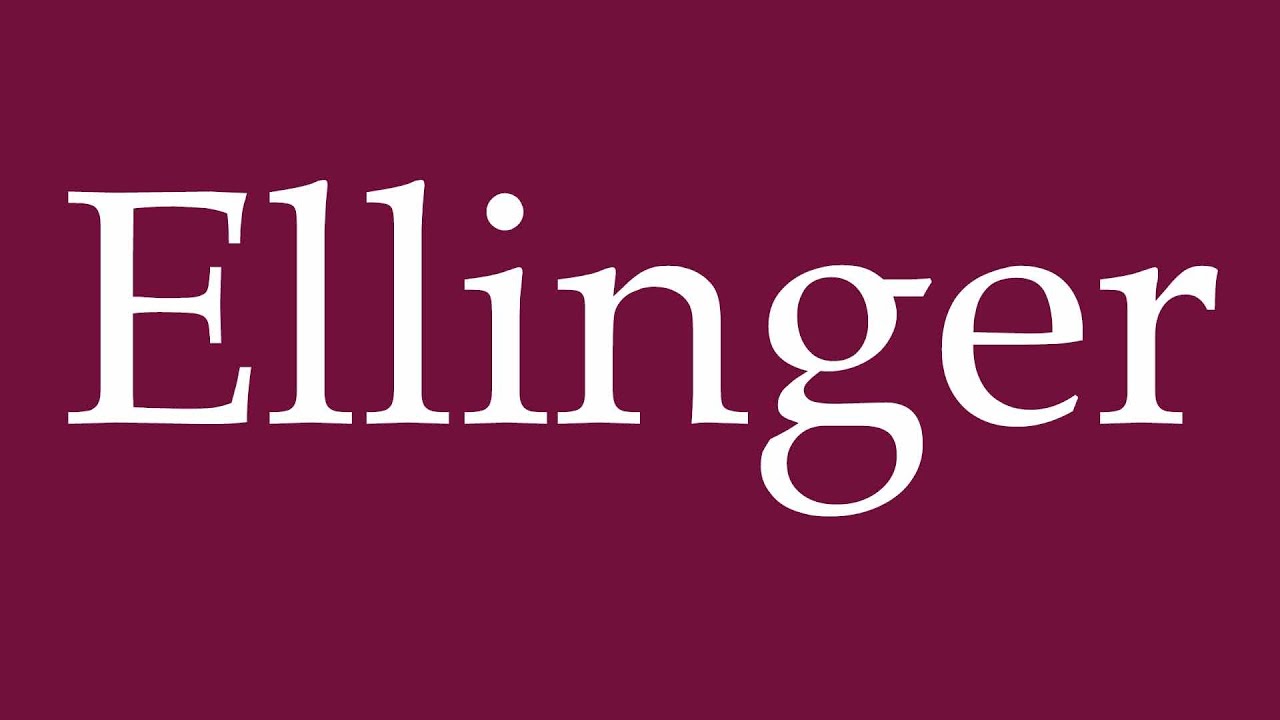 How to Pronounce ''Ellinger'' Correctly in German - YouTube