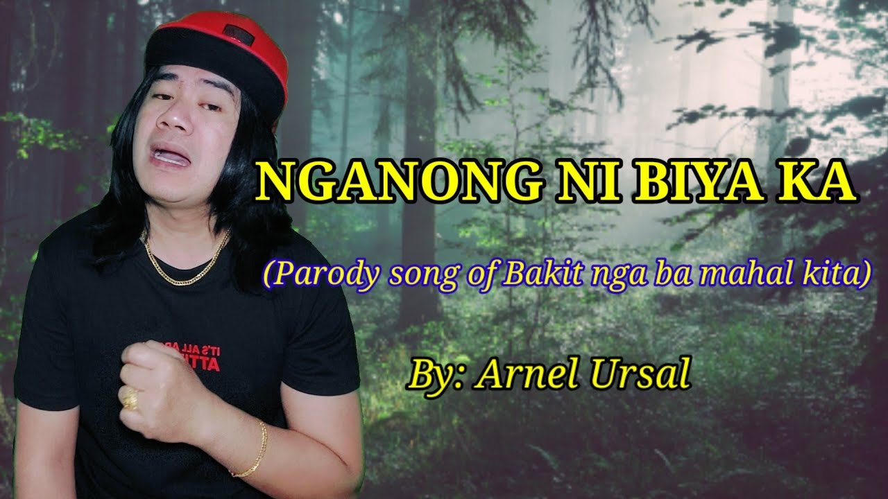 NGANONG NI BIYA KA (Parody song of BAKIT NGA BA MAHAL KITA) - YouTube