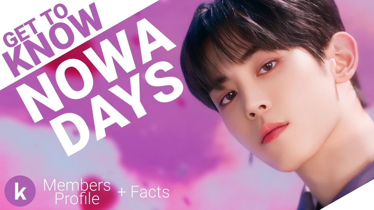 NOWADAYS (나우어데이즈) Members Profile + Facts (Birth Names, Positions etc ...