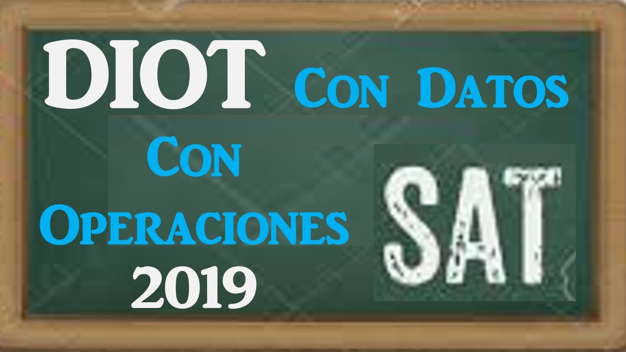 Como Hacer la DIOT Con Operaciones SAT 2020 | Explicacion a Detalle ...