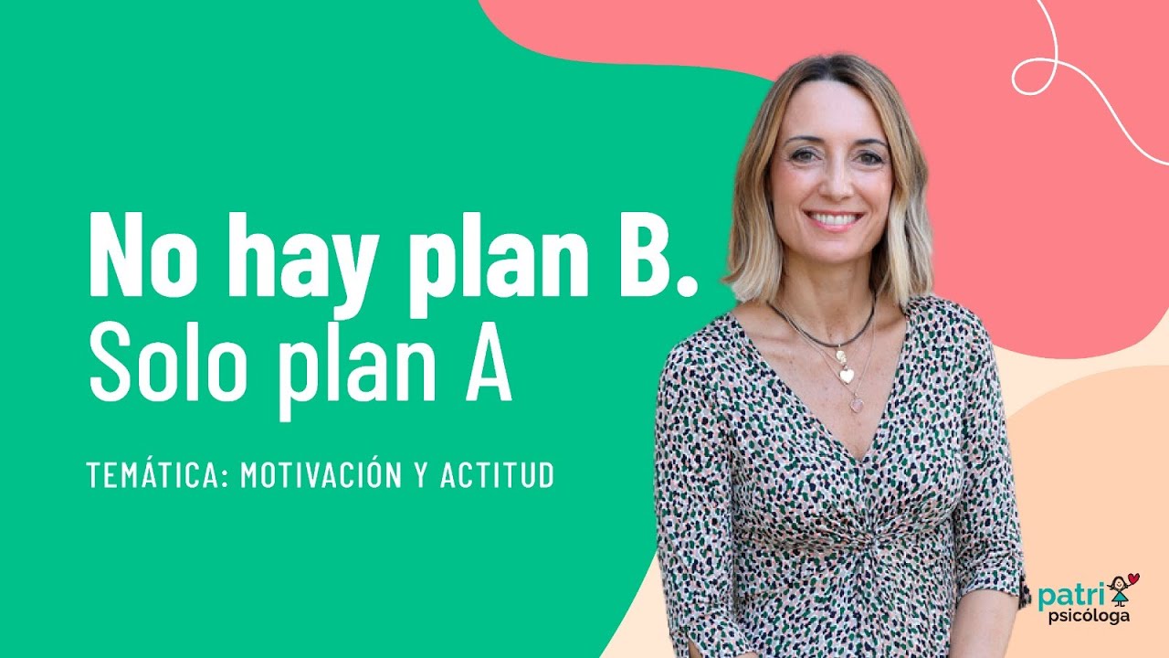 No hay plan B. Solo hay plan A - YouTube