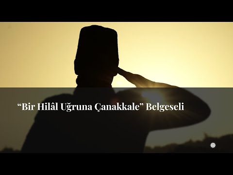 “Bir Hilâl Uğruna Çanakkale” Belgeseli
