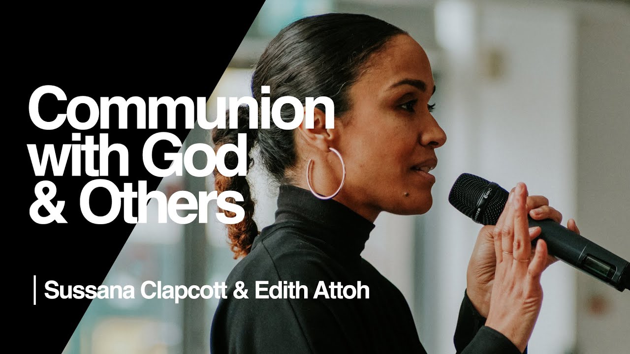 Communion with God & Others — Sussana Clapcott & Edith Attoh | Ramp ...