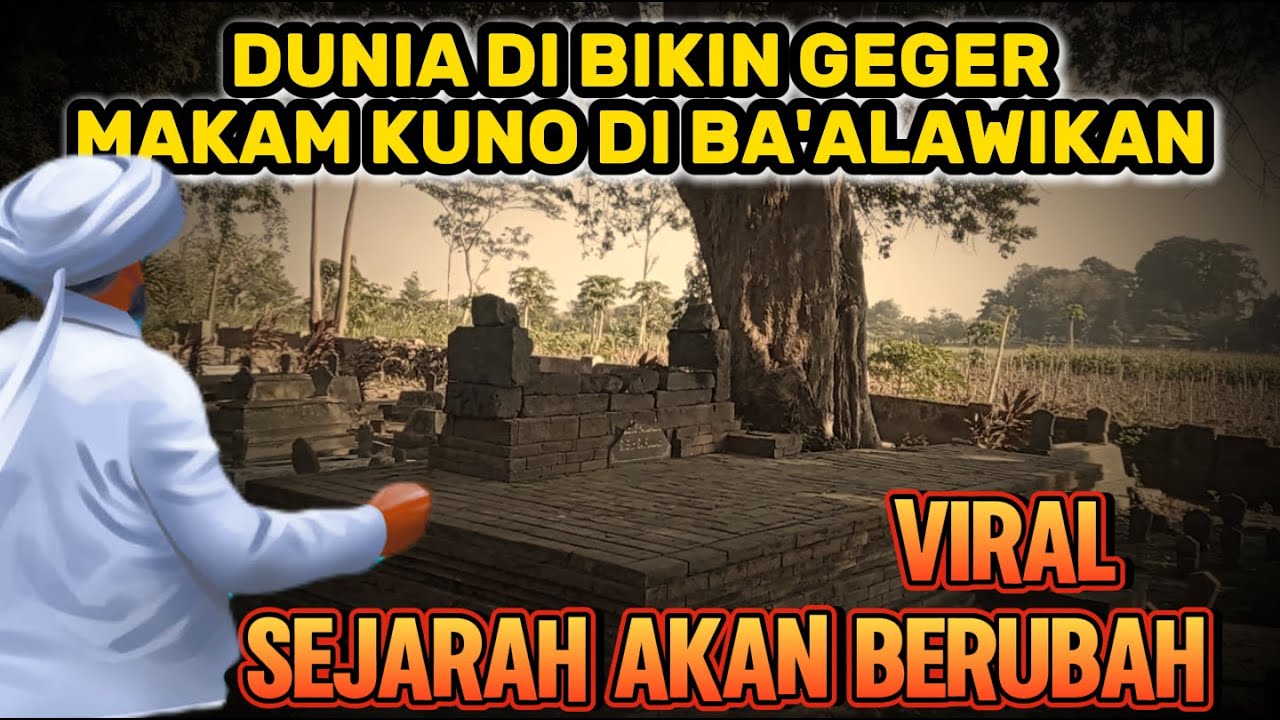VIRAL !! DUNIA DI BIKIN GEGER MAKAM KUNO DI GANTI NAMA SEORANG SYEH ...