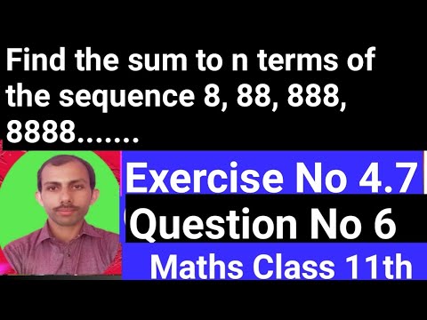 Find the sum to n terms of the sequence 8, 88, 888, 8888....... Class 11 math chapter 4 Exe 4.7 ...