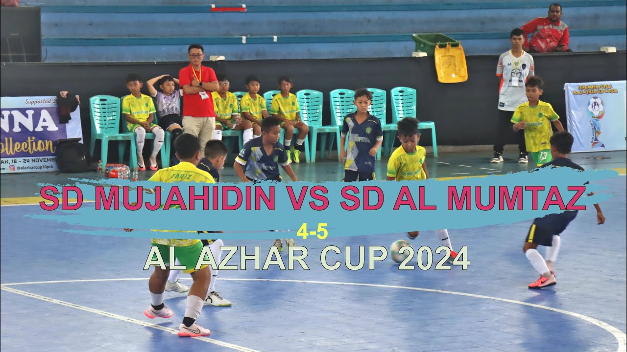 AL AZHAR CUP 2024 - SD MUJAHIDIN VS SD AL MUMTAZ (4-5) - YouTube