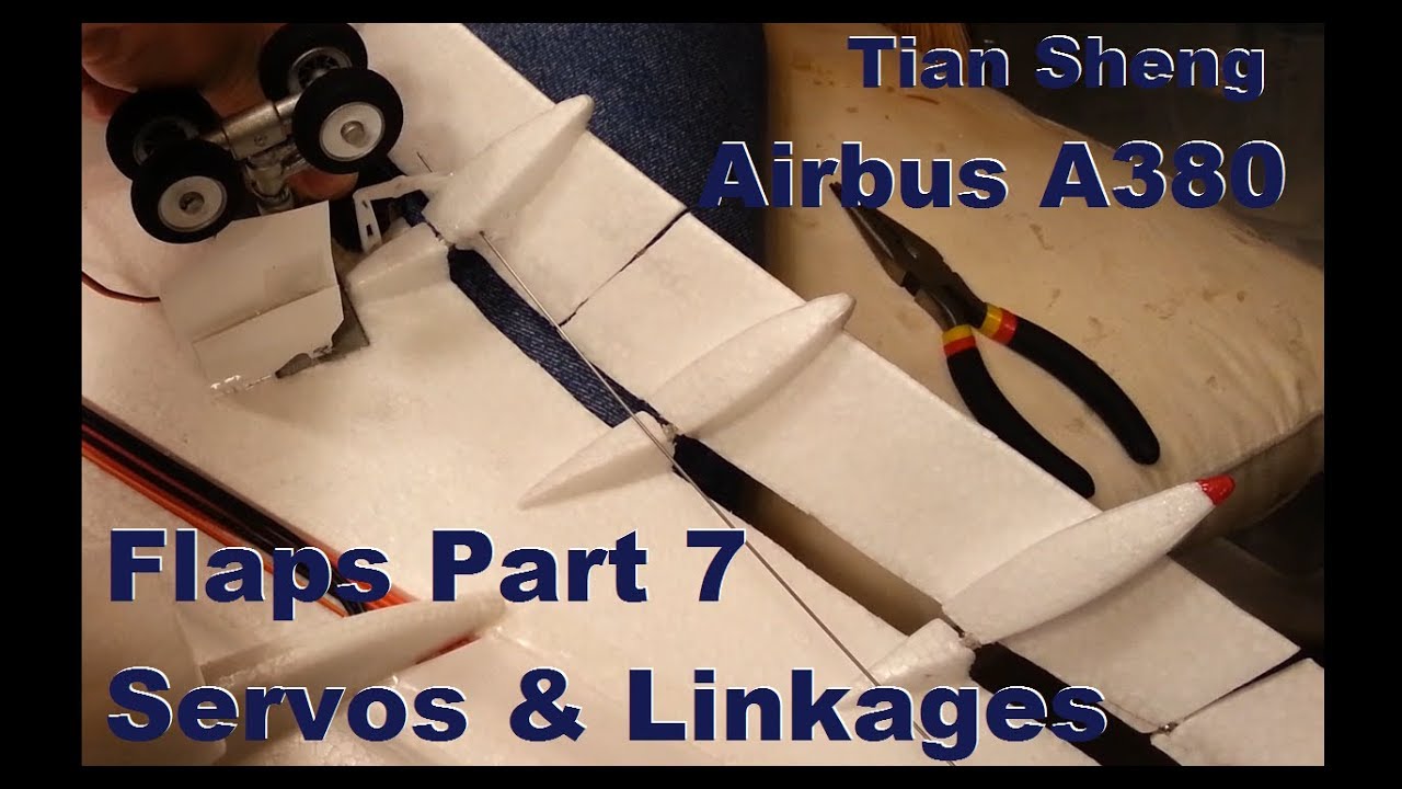 Tian Sheng - Airbus A380 - Flaps Part 7 - Servos & Linkages 1/3 - YouTube
