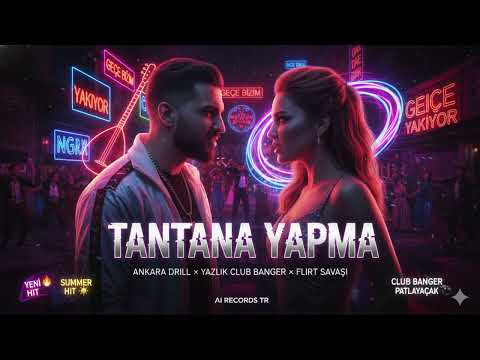 🔥 TANTANA YAPMA – Ankara Drill Duet | Oyun Havası x Club Banger 💃🕺 | AI RECORDS TR