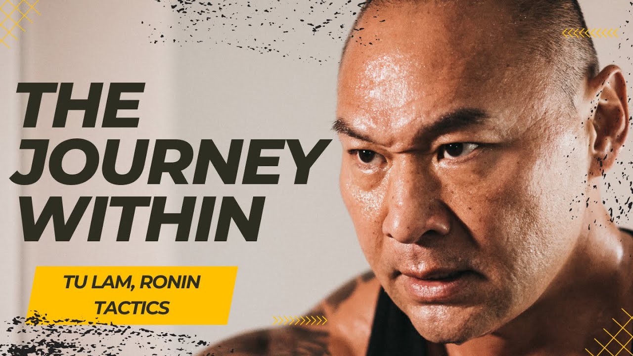 The Journey Within || Tu Lam, Ronin Tactics - ATF Magazine - YouTube