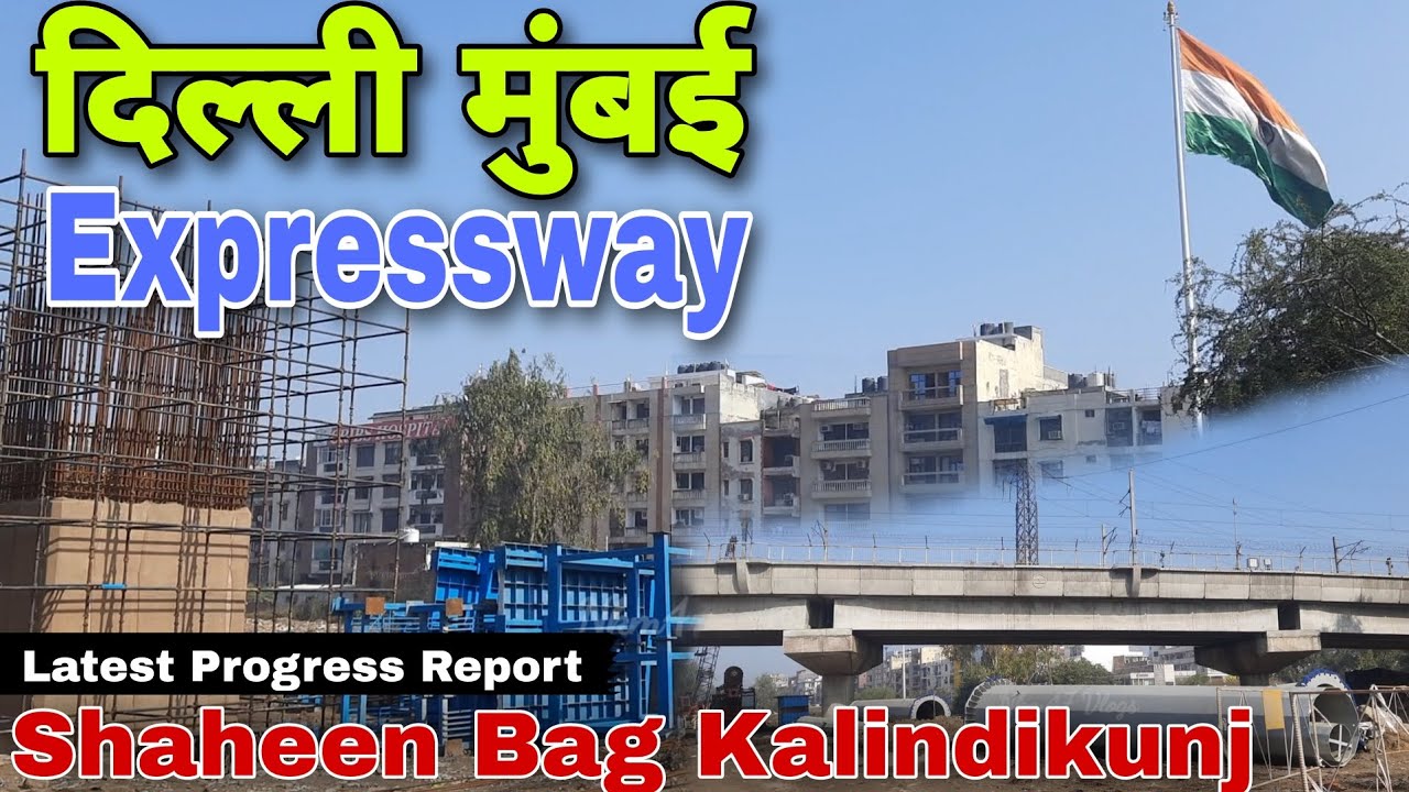 Shaheen Bagh Se Latest update Delhi mumbai expressway latest update ...