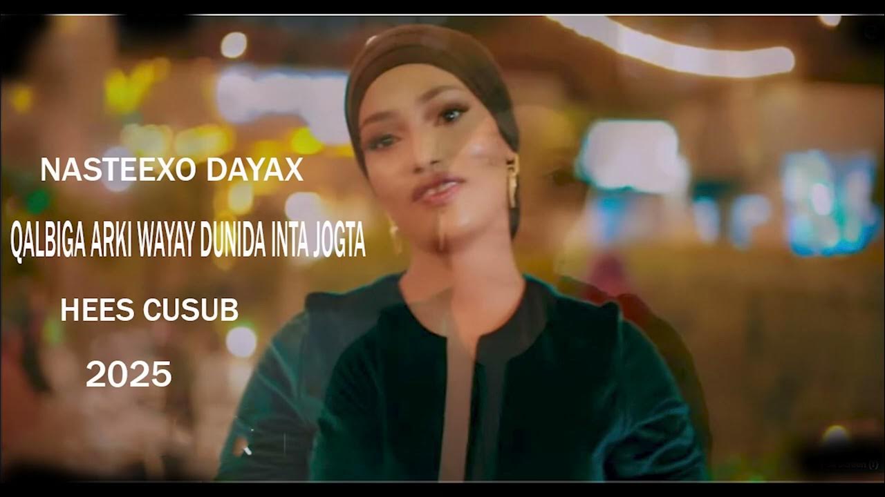 NASTEEXO DAYAX :: QALBIGA ARKI WAYAY DUNIDA INTA JOOGTA HEES CUSUB 2025 OFFICAL MUSIC - YouTube