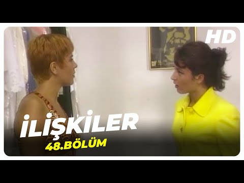 İlişkiler - 48. Bölüm | Nostalji Diziler