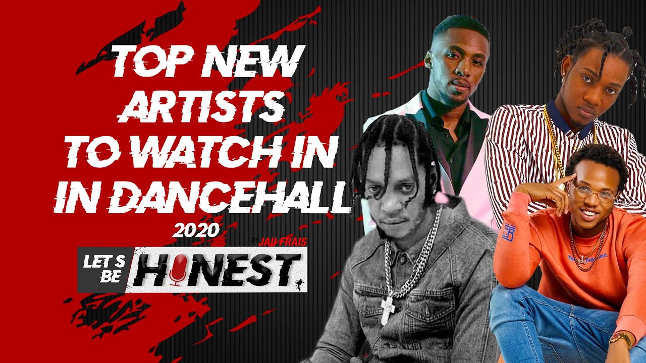 Best New Dancehall Artiste For 2020 | Let’s Be Honest - YouTube